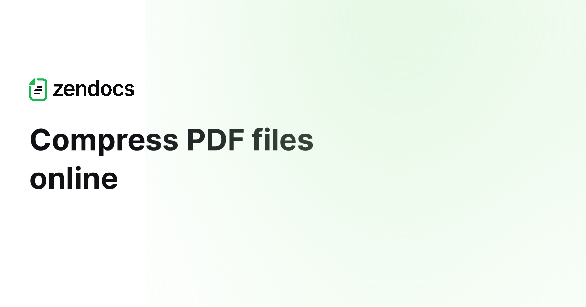 Compress PDF Online - Efficient PDF Size Reducer | Zendocs