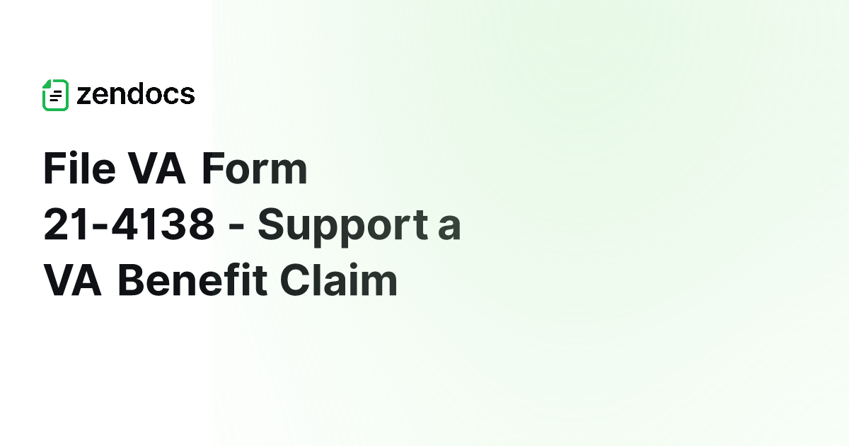 File VA Form 21-4138 - Support a VA Benefit Claim | Zendocs