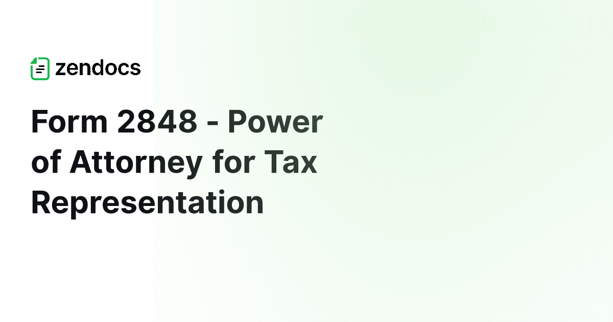 Form 2848 - Power of Attorney for Tax Representation | Zendocs