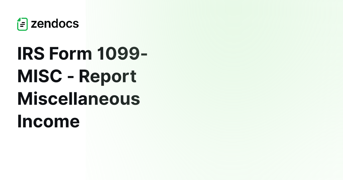 IRS Form 1099-MISC - Report Miscellaneous Income | Zendocs